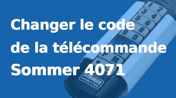 Changer le code porte du garage Sommer Digicode 4071